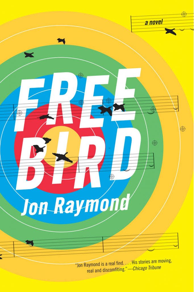 Book Review: Freebird by Jon Raymond - The Los Angeles Review The Los ...