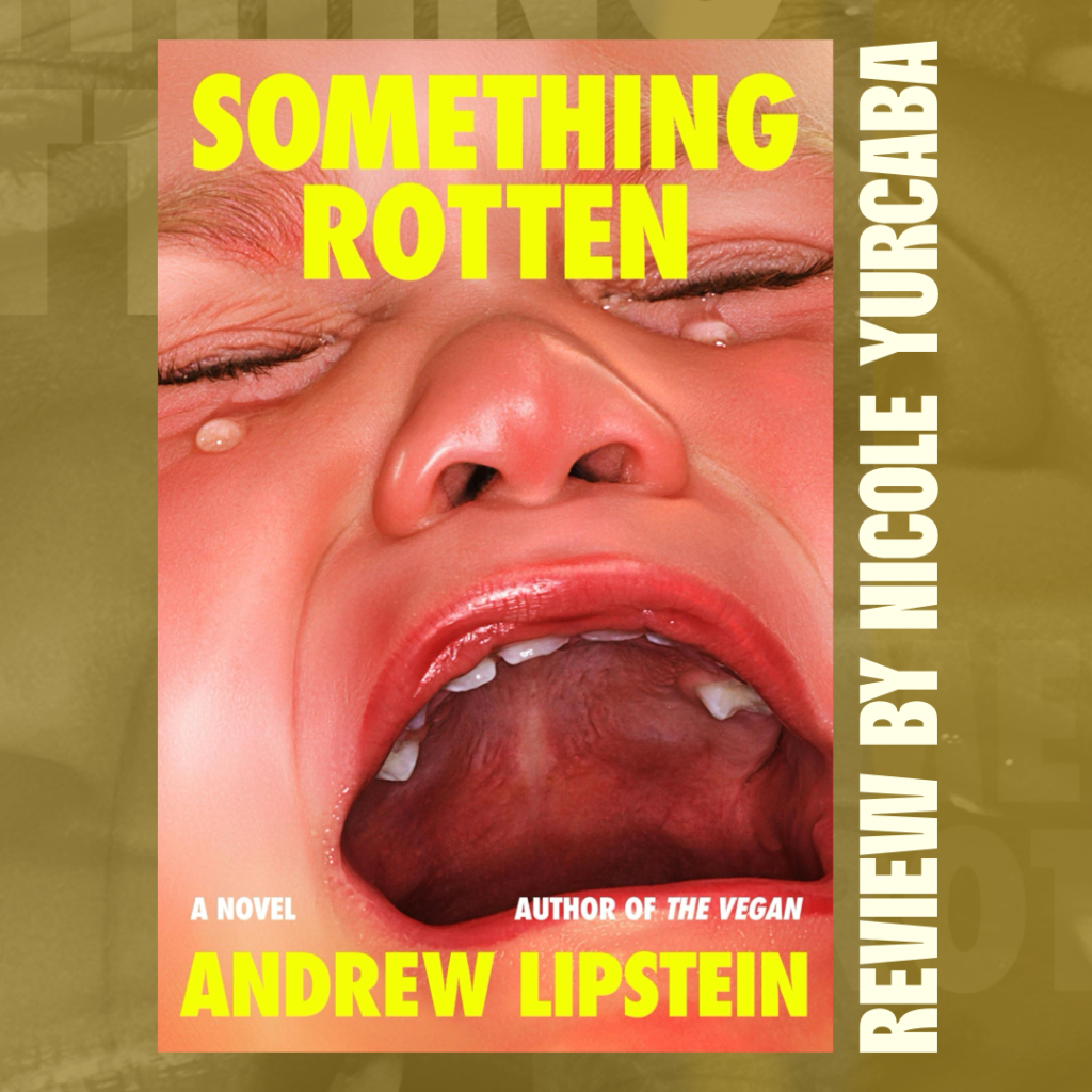 Something Rotten by Andrew Lipstein Review by Nicole Yurcaba - The Los ...